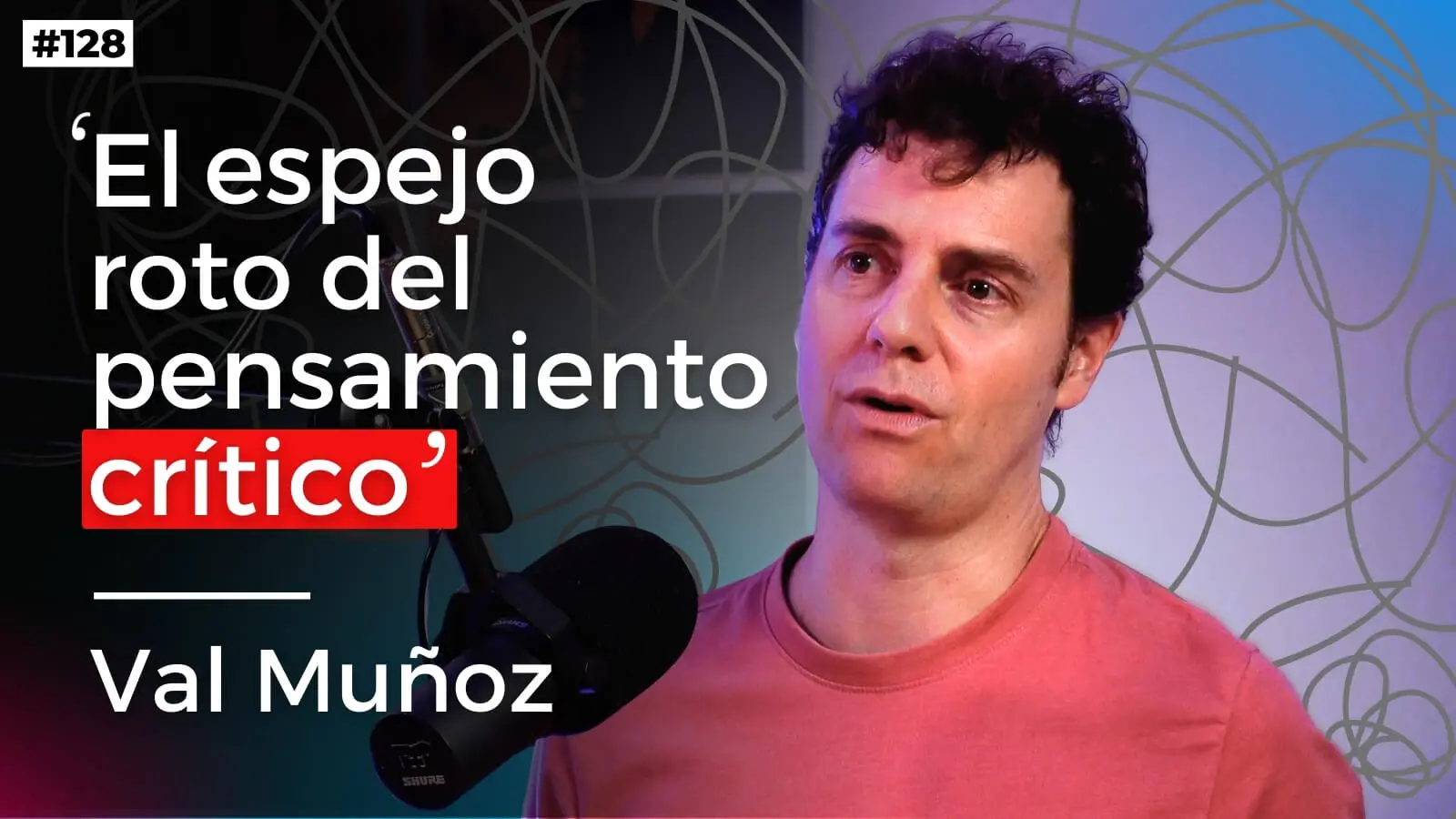 #128. Pensar mejor en un mundo ruidoso: Val Muñoz y el arte del ...